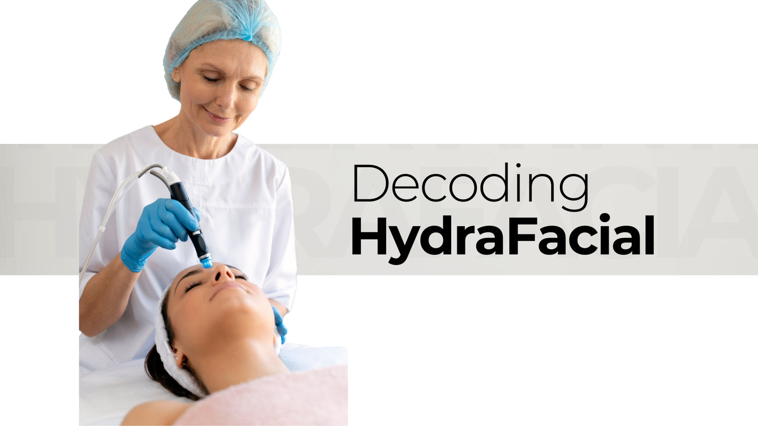 Hydrafacial- Process | Benefits | Side Effects | After Care – WaterScience
